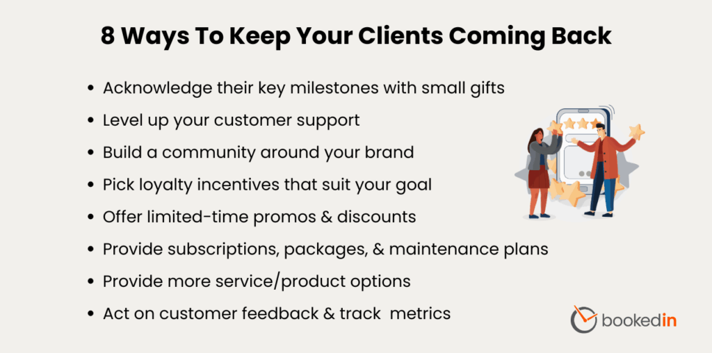 How To Keep Clients Coming Back: 8 Ways To Improve Retention